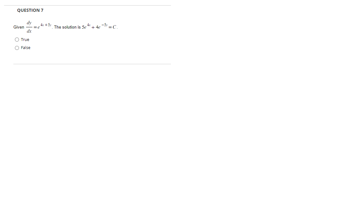 Solved Given dxdy=e4x+5y. The solution is 5e4x+4e−5y=C. True | Chegg.com