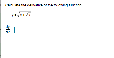 Solved Calculate the derivative of the following function. y | Chegg.com