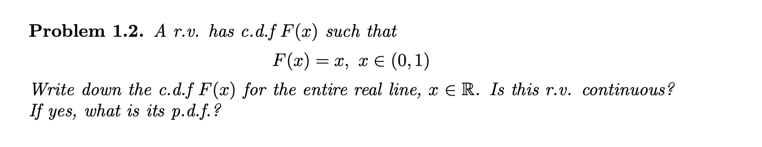 Solved A r.v. has c.d.f F(x) such that F(x)=x, x∈(0,1)Write | Chegg.com