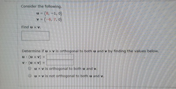 Solved Consider the following. u = (8,-1,0) v = (-6, 7,0) | Chegg.com