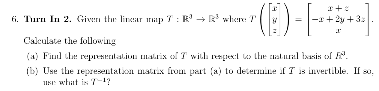 Solved х 6. Turn In 2. Given the linear map T : R3 + R3 | Chegg.com