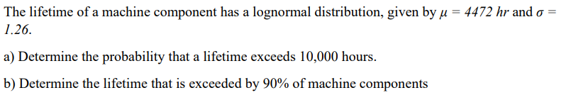 Solved The lifetime of a machine component has a lognormal | Chegg.com