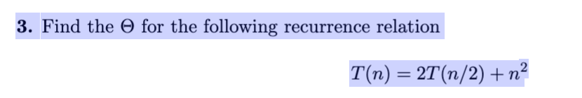 Solved 3. Find the © for the following recurrence relation | Chegg.com