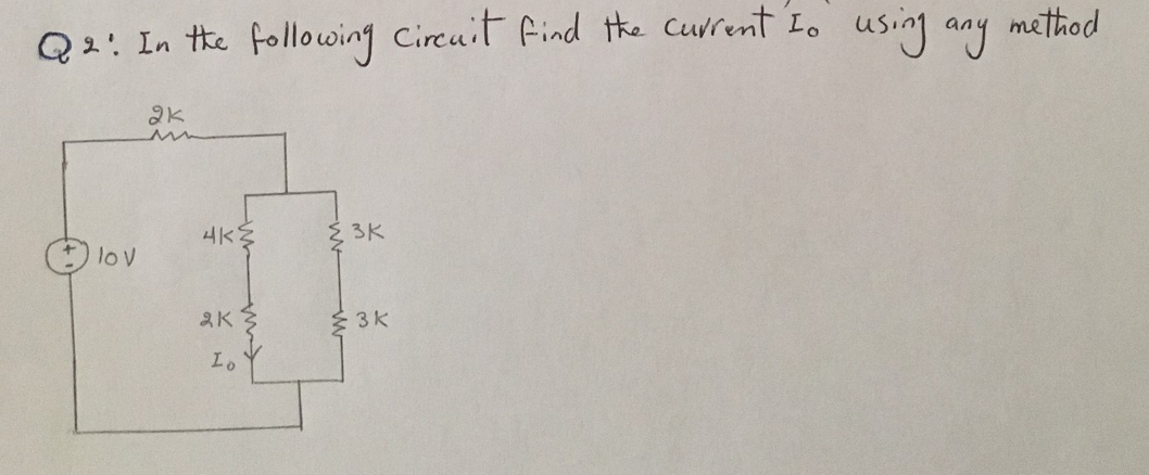 Solved Q2. In the following Circuit Find the current to | Chegg.com