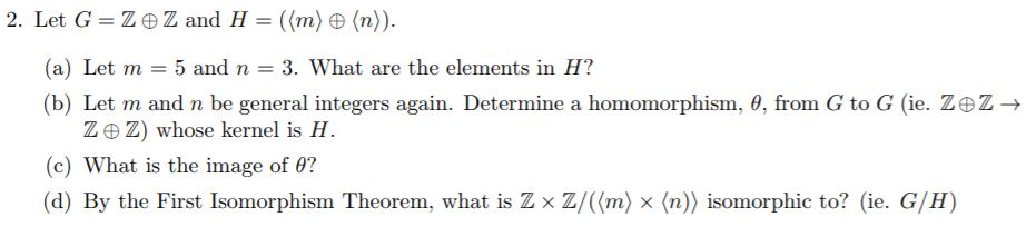 Solved 2. Let G = Z Z and H = ((m)田(n)). (a) Let m = 5 and n | Chegg.com