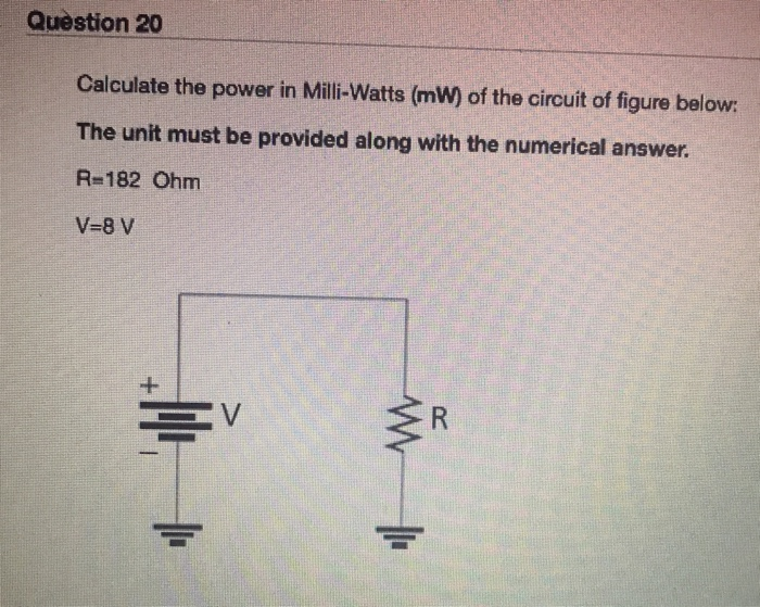 Solved Question 20 Calculate the power in Milli-Watts (mW) | Chegg.com