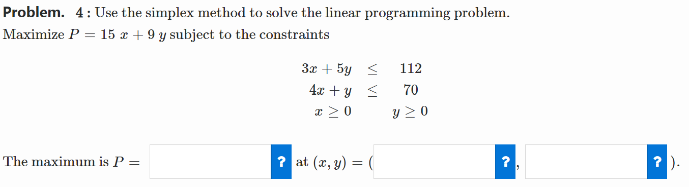Solved Problem. 4: Use the simplex method to solve the | Chegg.com