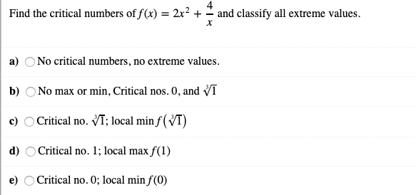 Solved 4 and classify all extreme values Find the critical | Chegg.com