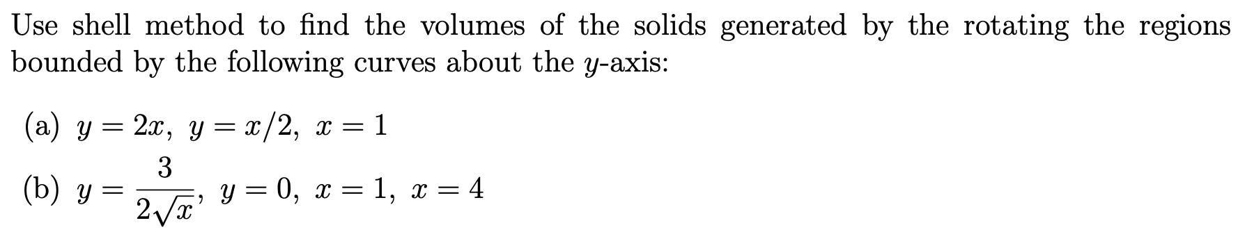Solved Use shell method to find the volumes of the solids | Chegg.com