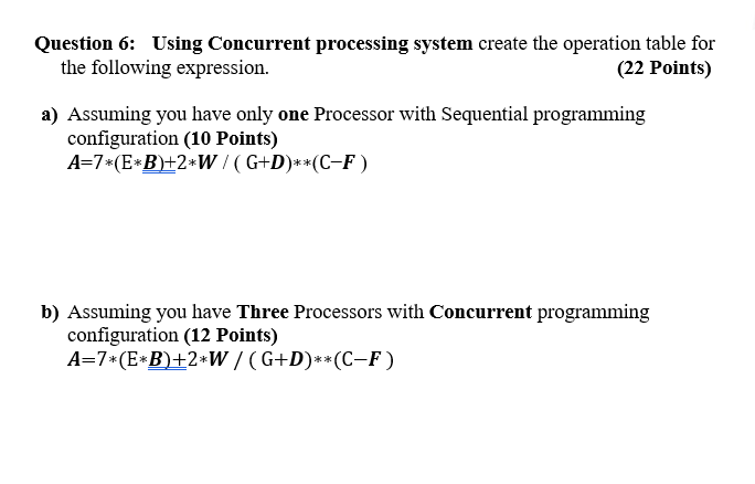 Solved Question 6: Using Concurrent processing system create | Chegg.com