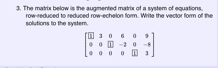 Solved 3. The matrix below is the augmented matrix of a | Chegg.com