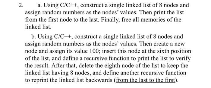 Solved 2. a. Using C/C++, construct a single linked list of | Chegg.com