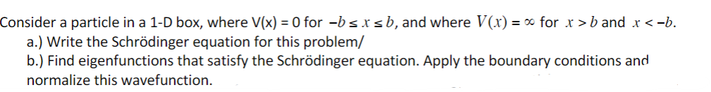Solved Consider a particle in a 1-D box, where V(x)=0 for | Chegg.com