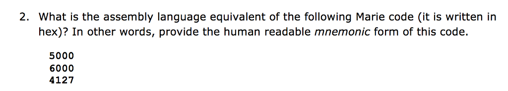 Solved 2. What is the assembly language equivalent of the | Chegg.com
