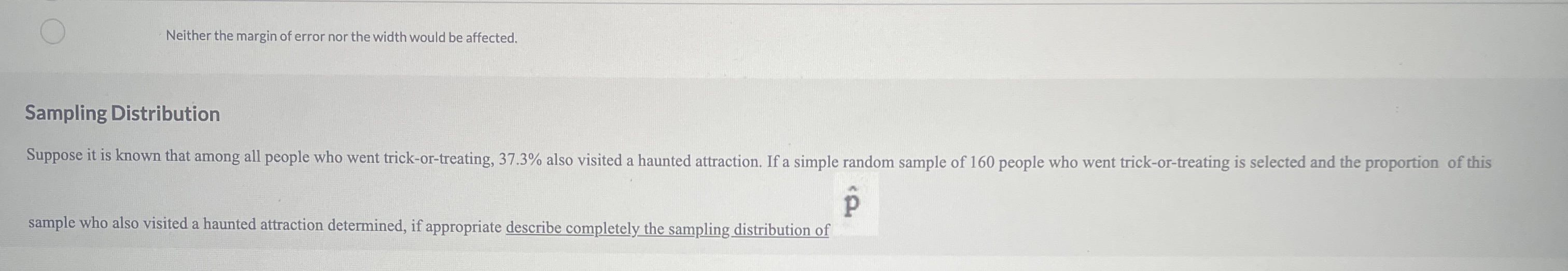 Solved Neither the margin of error nor the width would be | Chegg.com