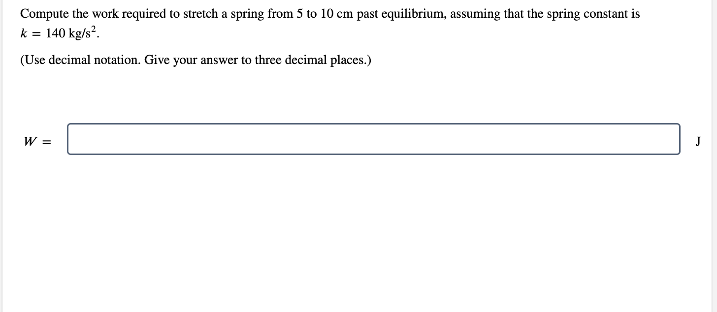 Solved Compute the work required to stretch a spring from 5 | Chegg.com