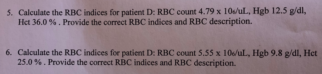 Solved 5. Calculate the RBC indices for patient D: RBC count | Chegg.com