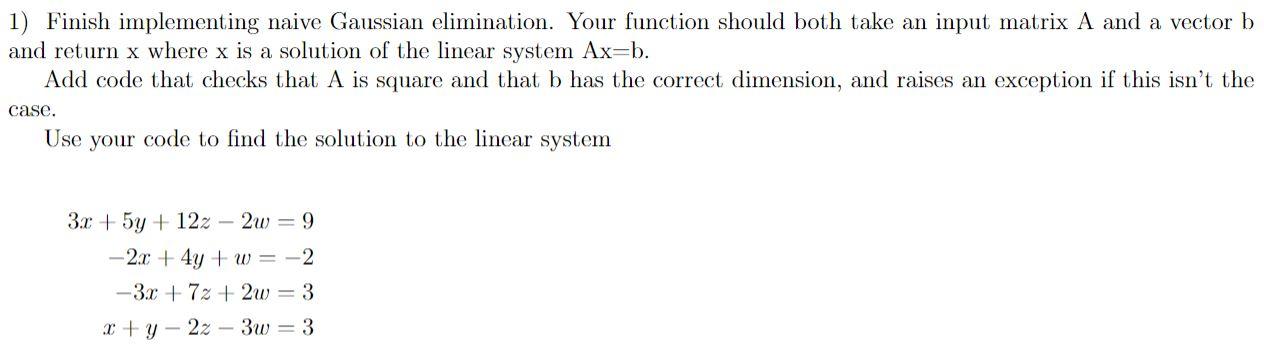 Solved Finish Implementing Naive Gaussian Elimination Your 