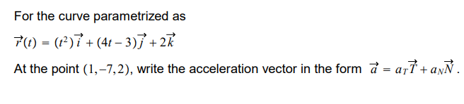 Solved For the curve parametrized as r(t)=(t2)i+(4t−3)j+2k | Chegg.com