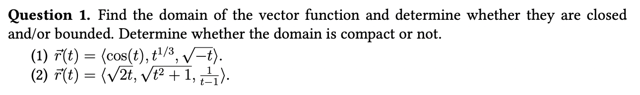 Solved Question 1. Find the domain of the vector function | Chegg.com