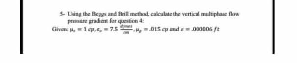 5. Using the Beggs and Brill method, calculate the | Chegg.com