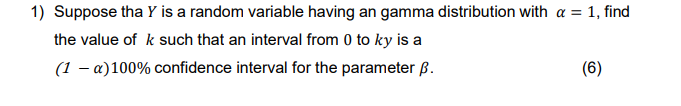 Solved 1) Suppose tha Y is a random variable having an gamma | Chegg.com