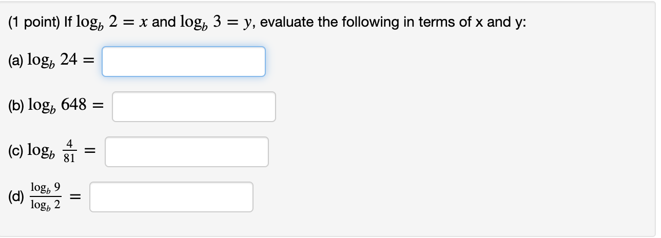 Solved (1 point) If logb 2 = x and log 3 = y, evaluate the | Chegg.com