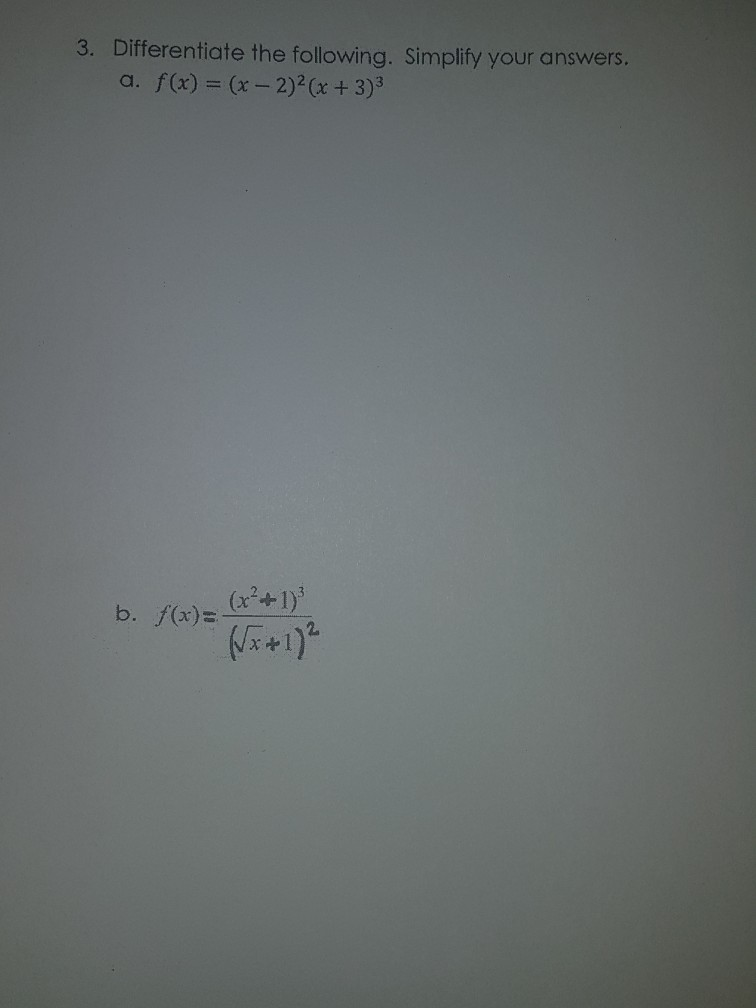 Solved 3. Differentiate the following. Simplify your | Chegg.com