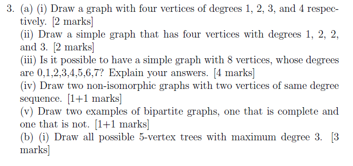 Solved 3. (a) (i) Draw a graph with four vertices of degrees | Chegg.com