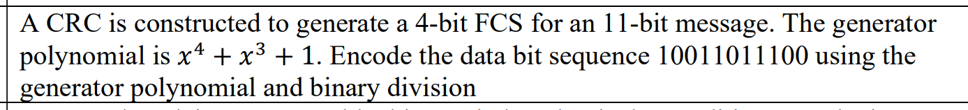 Solved A CRC is constructed to generate a 4-bit FCS for an | Chegg.com