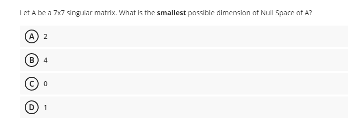 Solved Let A be a 7x7 singular matrix. What is the smallest | Chegg.com