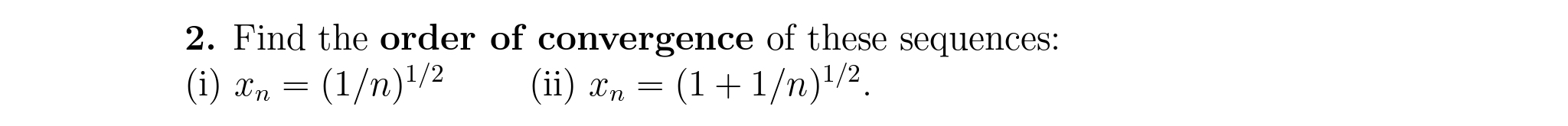 Solved 2. Find the order of convergence of these sequences: | Chegg.com