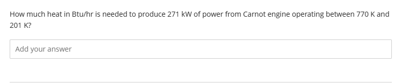 Solved How much heat in Btu/hr is needed to produce 271 kW | Chegg.com
