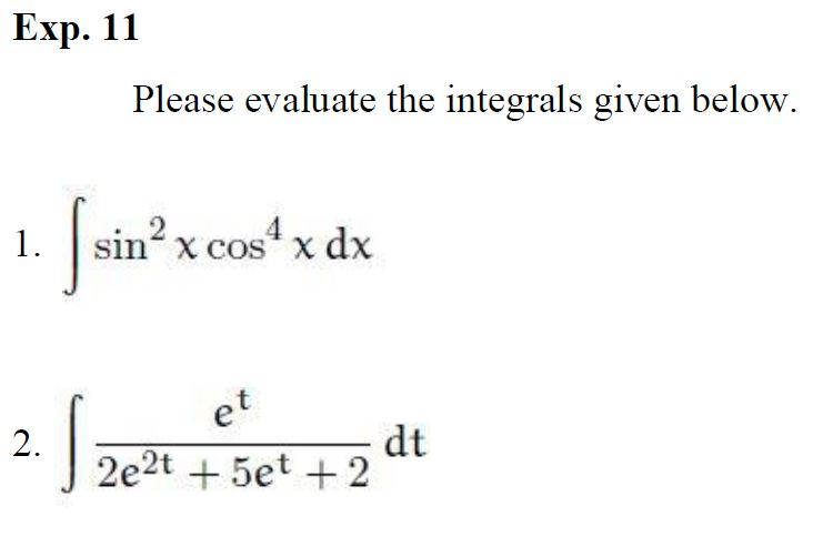 Solved Exp. 11 Please evaluate the integrals given below. 1. | Chegg.com