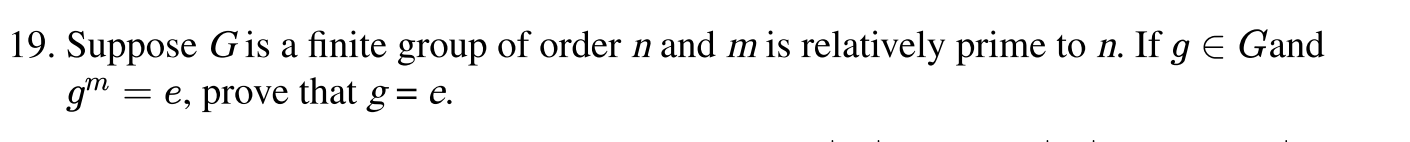 Solved 19. Suppose G is a finite group of order n and m is | Chegg.com
