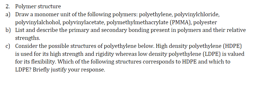 Solved 2. Polymer structure a) Draw a monomer unit of the | Chegg.com