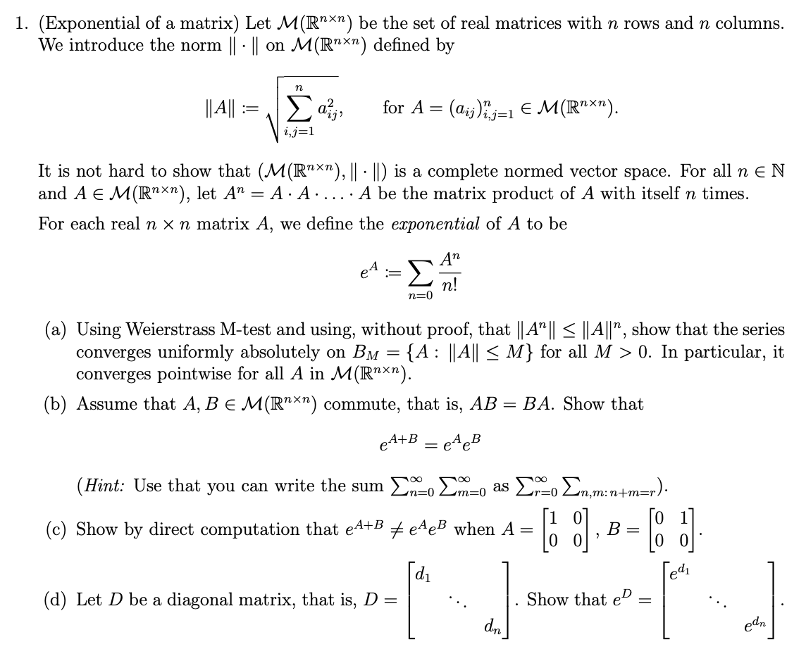 Solved 1. (Exponential of a matrix) Let M(Rx") be the set of | Chegg.com