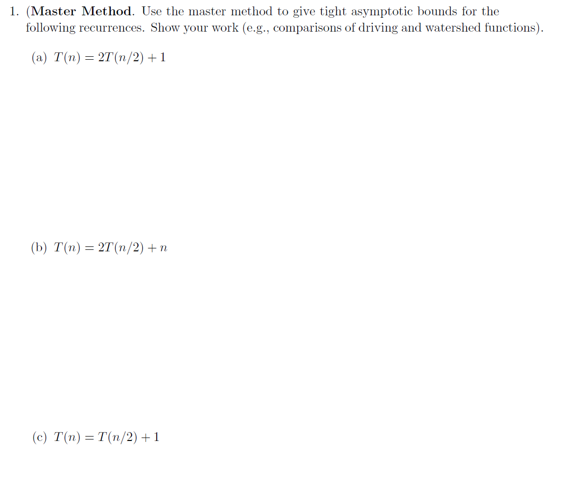 Solved 1. (Master Method. Use the master method to give | Chegg.com