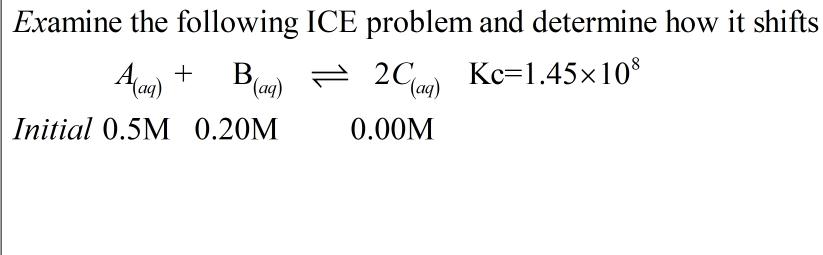 Solved Examine the following ICE problem and determine how | Chegg.com