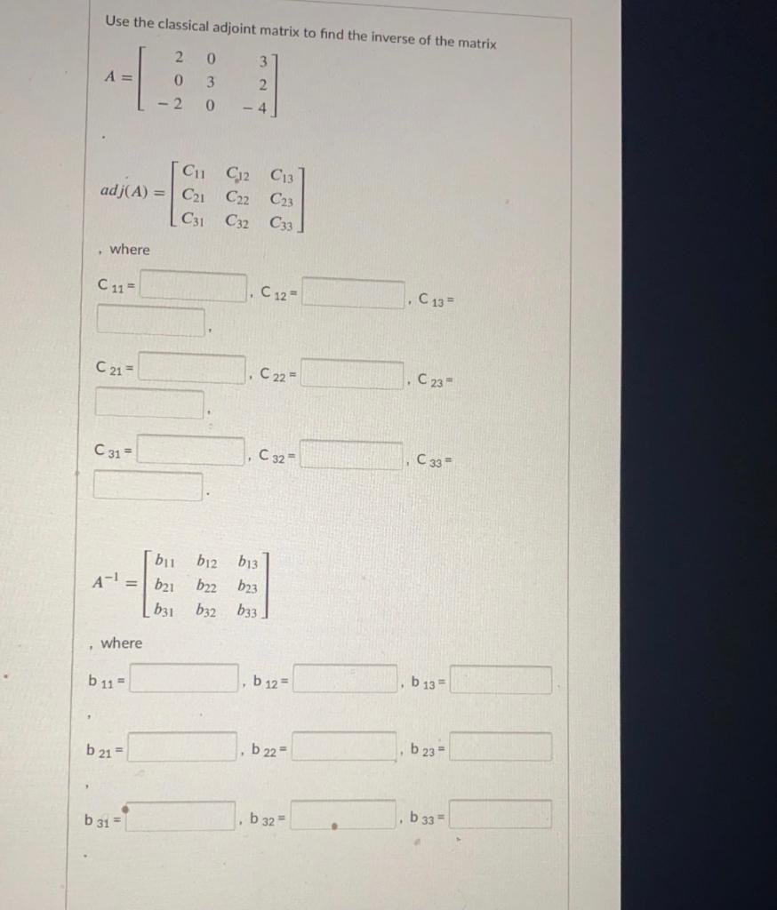 Solved Use the classical adjoint matrix to find the inverse | Chegg.com