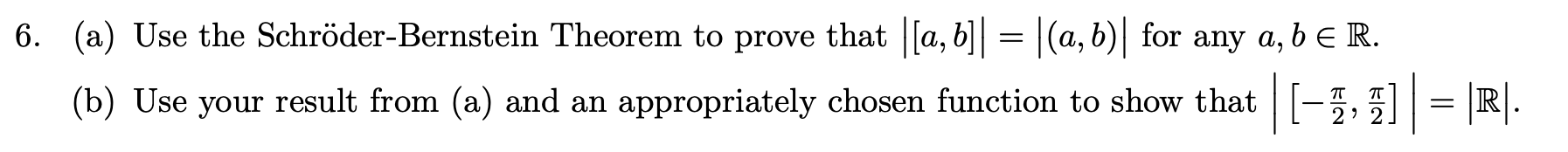 Solved 6. (a) Use the Schröder-Bernstein Theorem to prove | Chegg.com