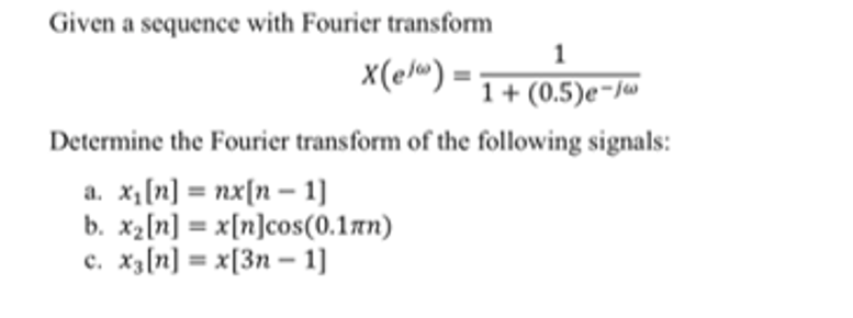 Solved Given a sequence with Fourier transform | Chegg.com