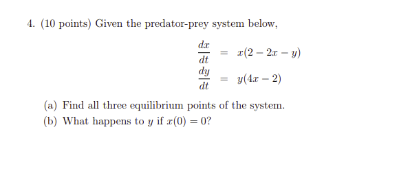Solved 4. (10 points) Given the predator-prey system below, | Chegg.com