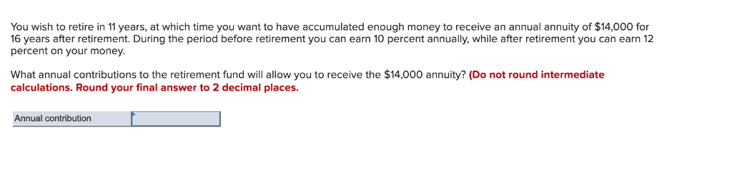 Solved You wish to retire in 11 years, at which time you | Chegg.com