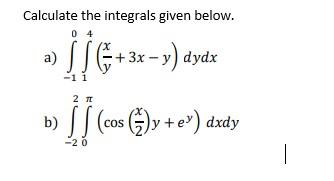 Solved Calculate the integrals given below. 04 a) » $+3x - | Chegg.com