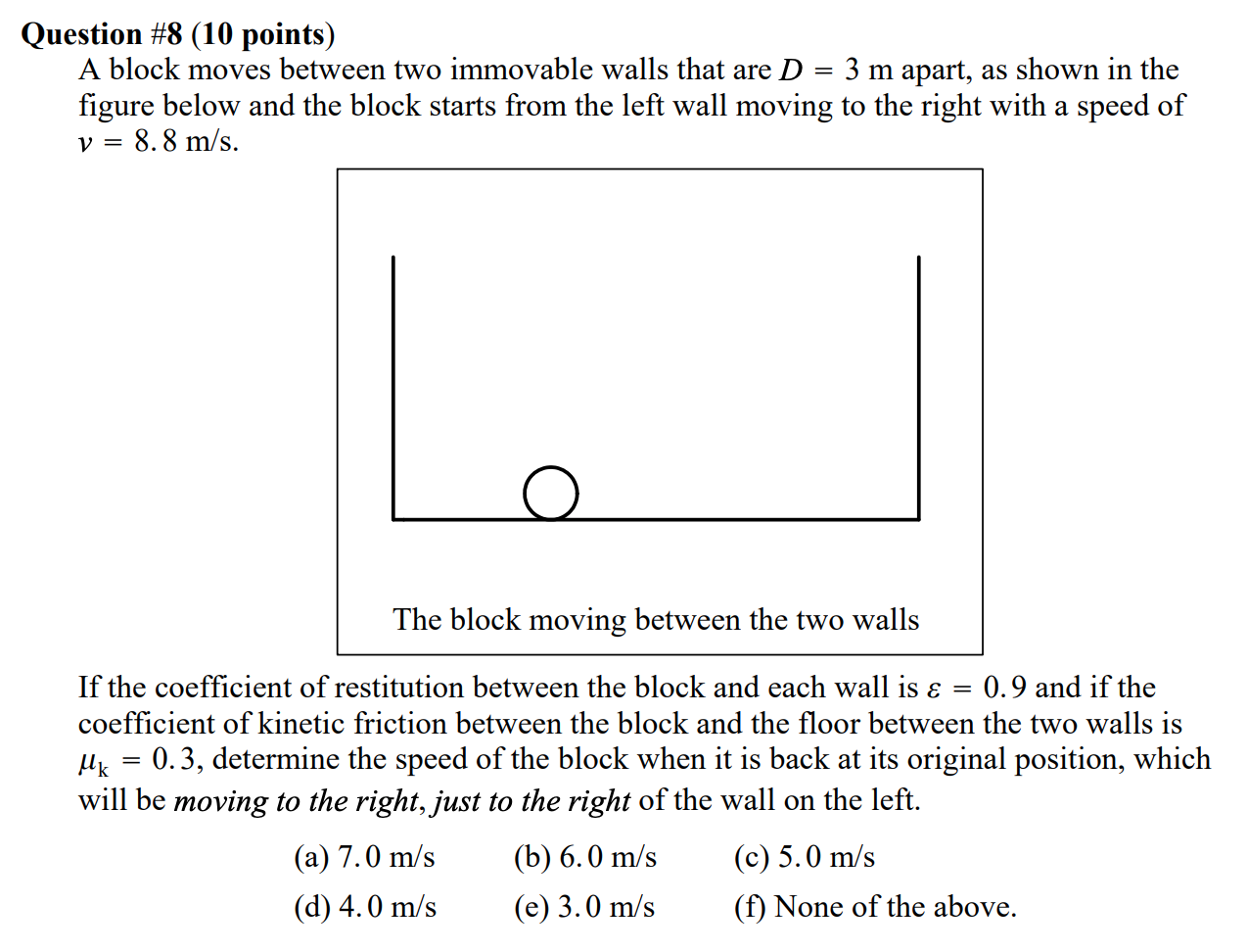 Solved Question #8 (10 points) A block moves between two | Chegg.com