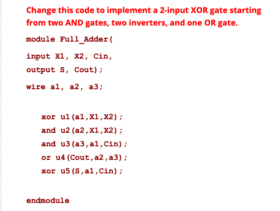Solved Change this code to implement a 2-input XOR gate | Chegg.com
