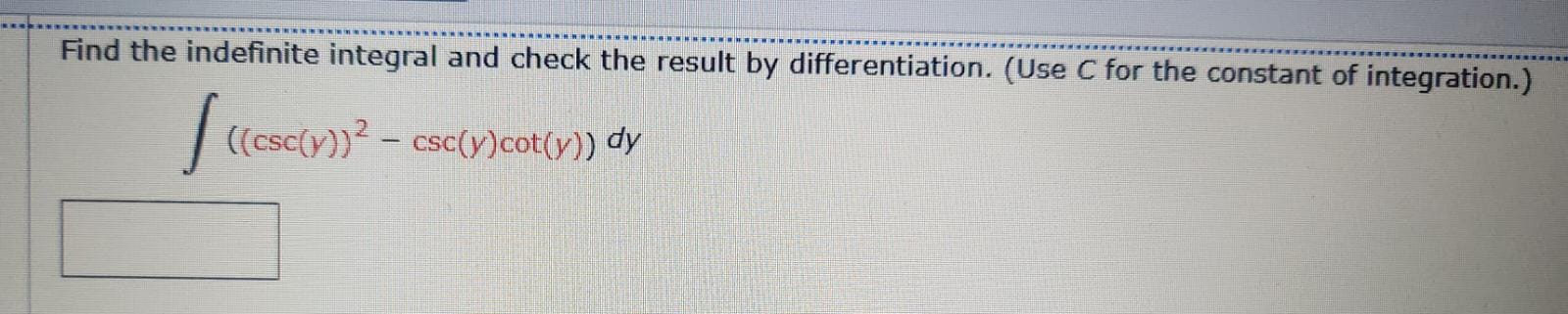 Solved Find the indefinite integral and check the result by | Chegg.com