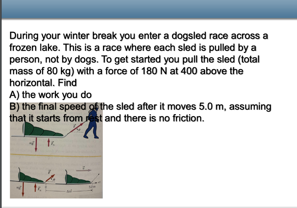 Solved During your winter break you enter a dogsled race | Chegg.com