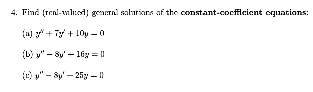 Solved 4. Find (real-valued) general solutions of the | Chegg.com